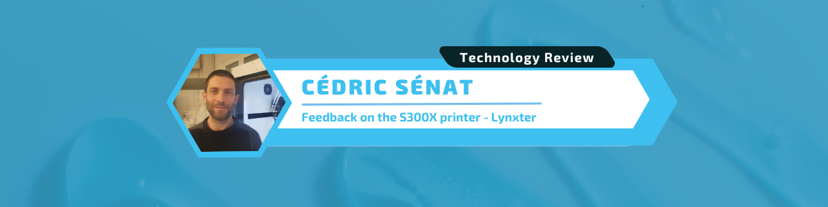 Feedback on the Lynxter S300X printer - Cop Chimie